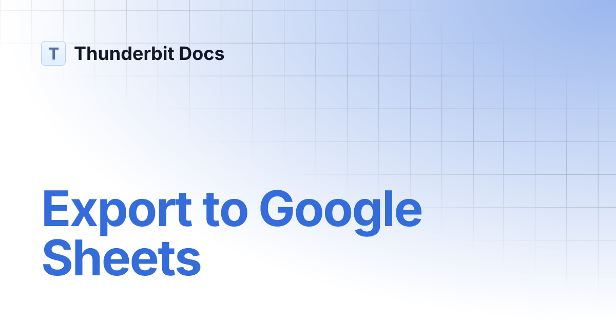 Export to Google Sheets | Thunderbit Docs